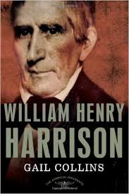 William Henry Harrison by Gail Collins (Presidential Bio Series) | The ...