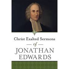 Christ Exalted Sermons of Jonathan Edwards–A Review | The Reagan Review